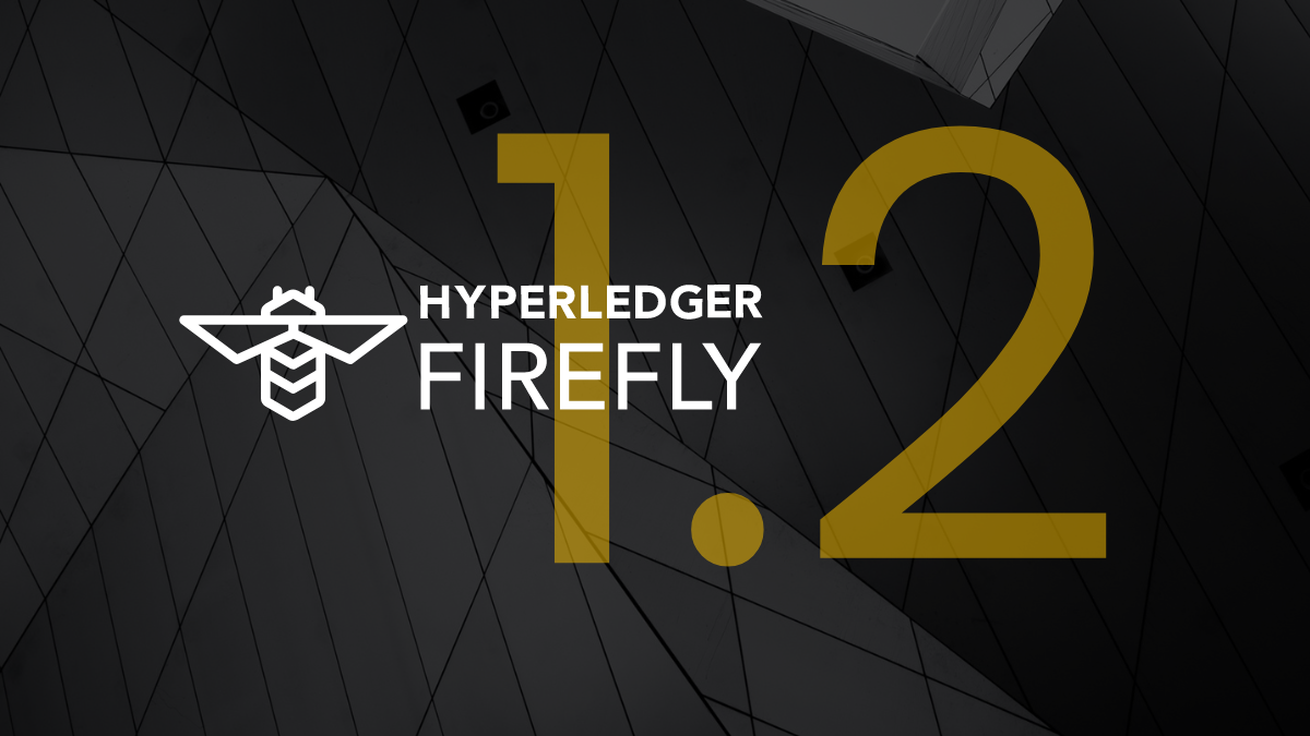 Hyperledger FireFly 1.2 Now Available on Kaleido